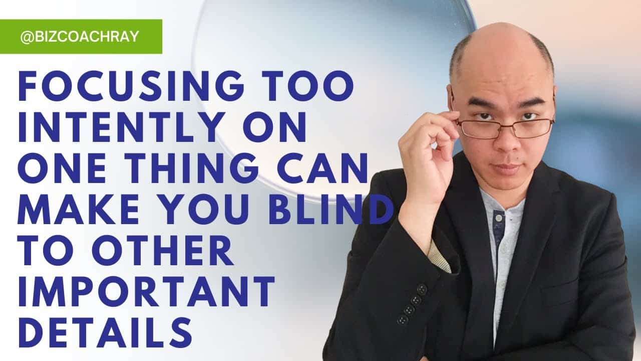 Focusing too intently on one thing can make you blind to other ...