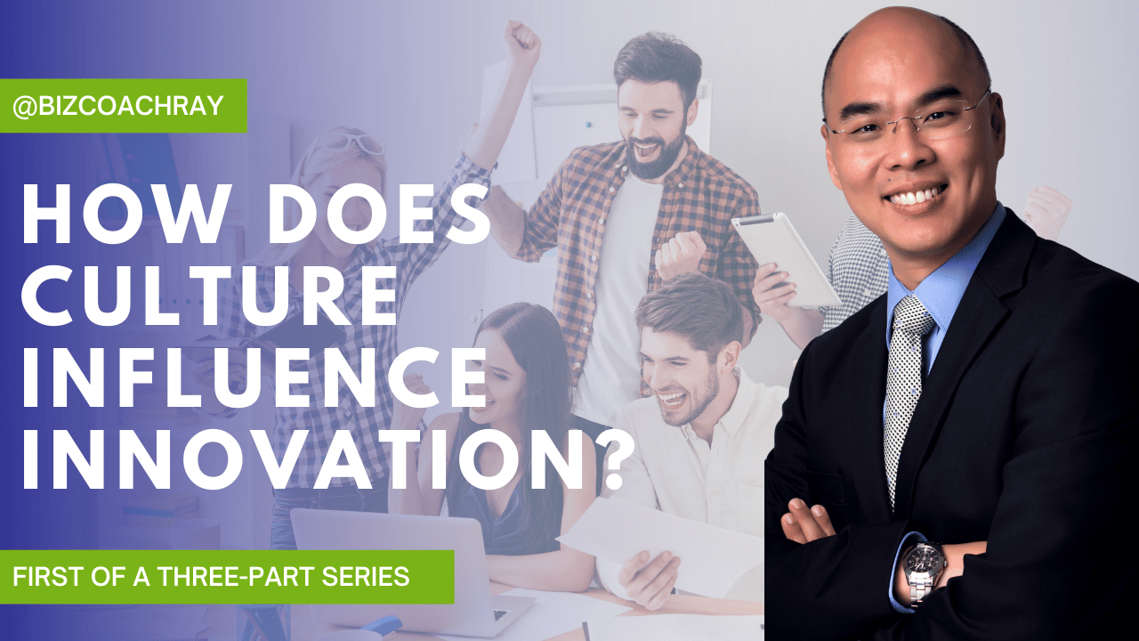 HOW DOES CULTURE INFLUENCE INNOVATION? Pt 1 of 3