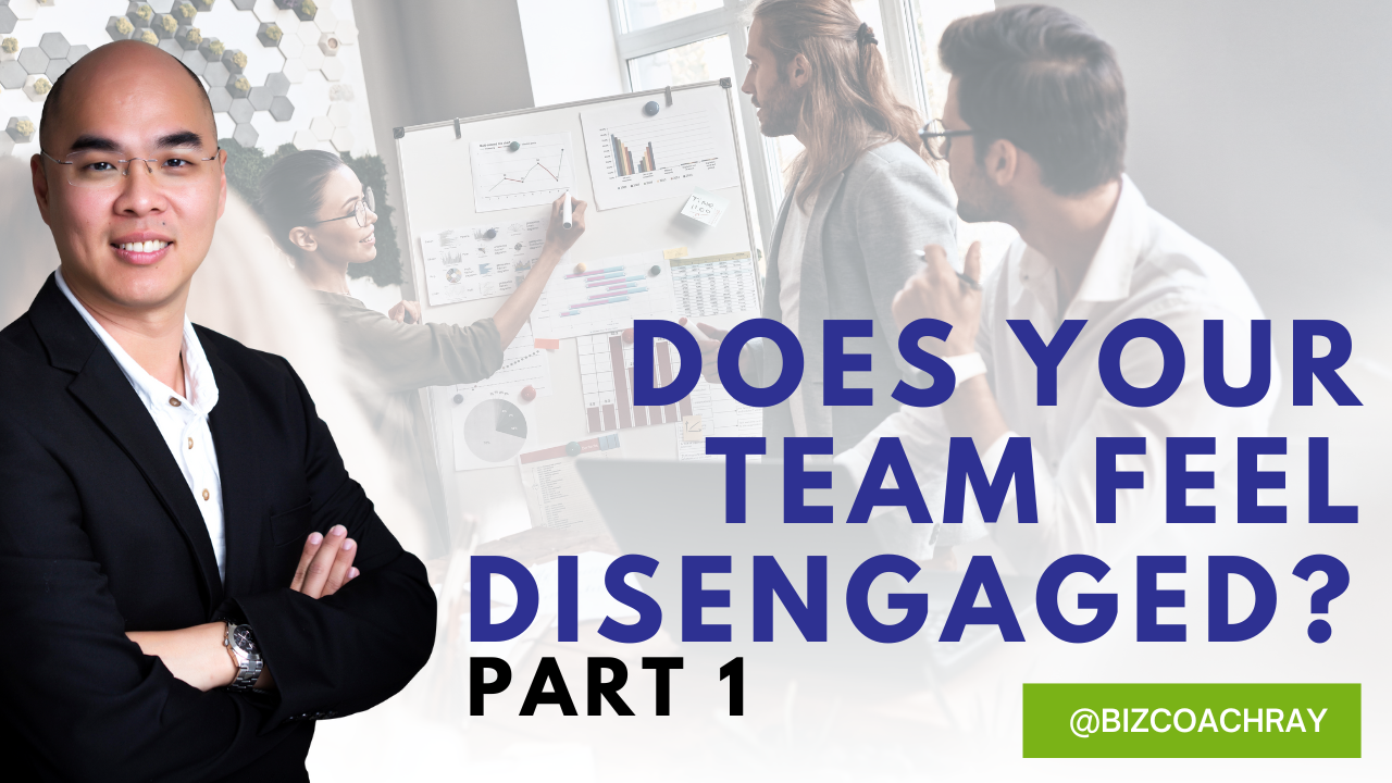 Does your team feel disengaged? Part 1